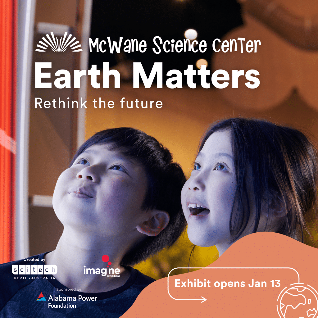 Earth Matters Special Exhibit - McWane Science Center